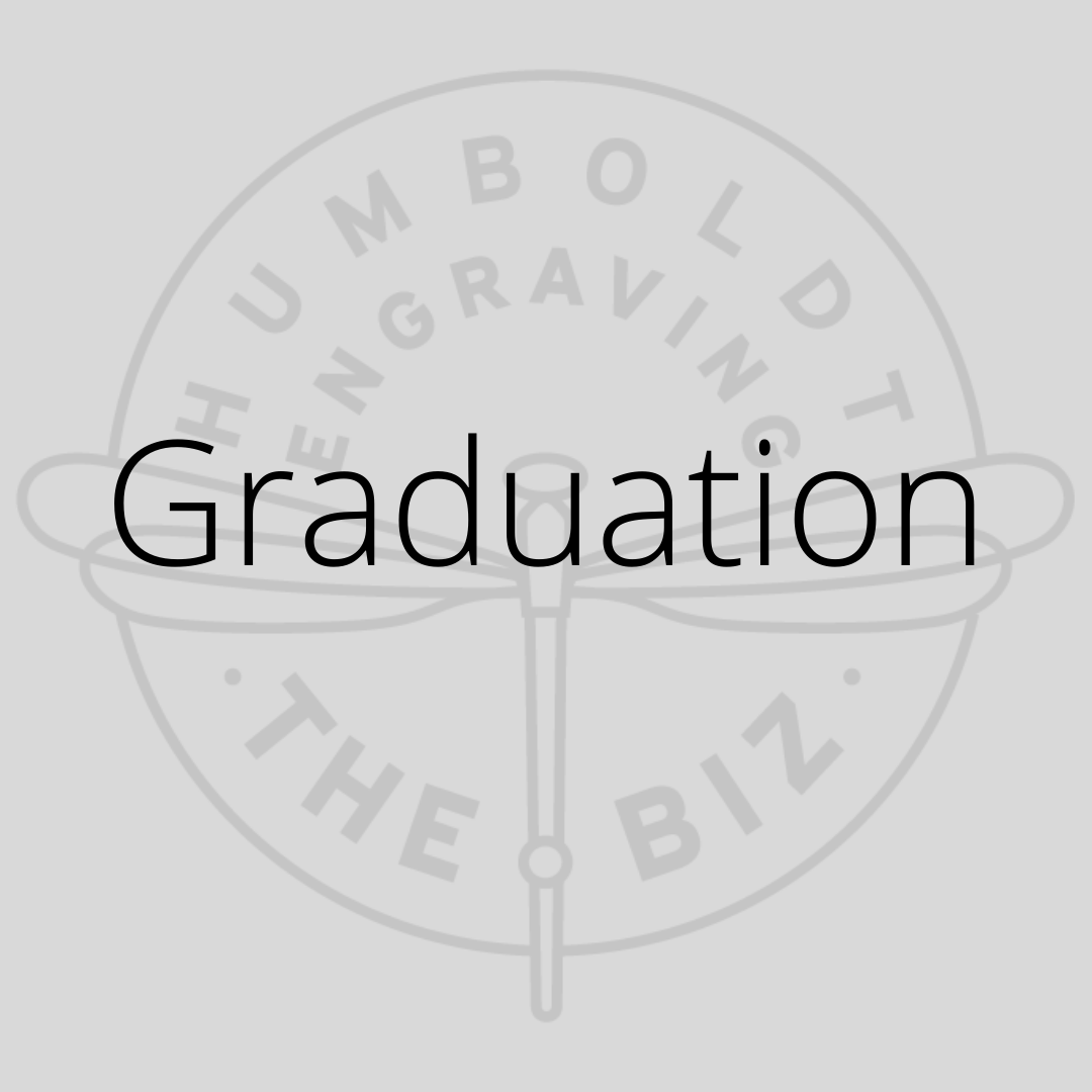Graduation – Humboldt Engraving & Gifts